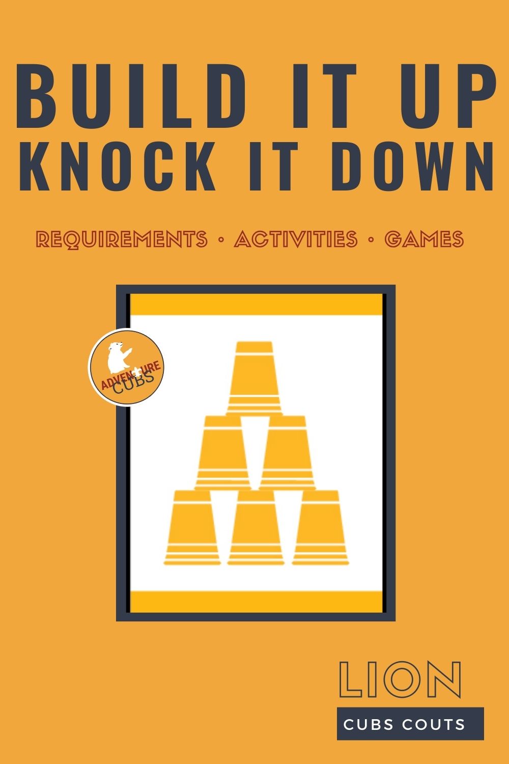 LION | Build It Up, Knock It Down Elective Adventure - Adventure CUBS